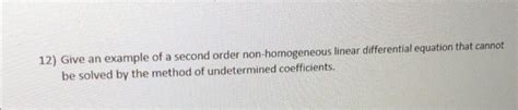 Solved 12 Give An Example Of A Second Order Non Homogeneous