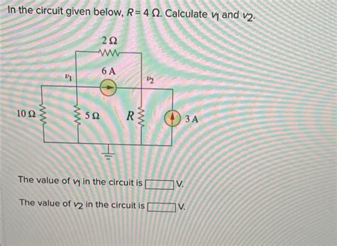 Solved In The Circuit Given Below R4 2 Calculate V₁ And
