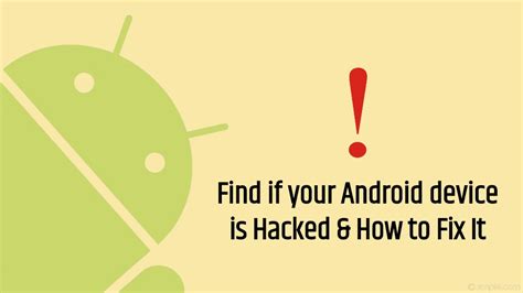 Find If Your Android Device Is Hacked And How To Fix It