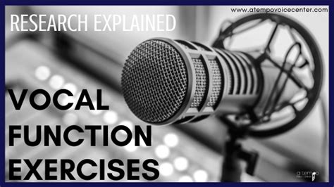 Vocal Function Exercises Research Explained A Tempo Voice Center