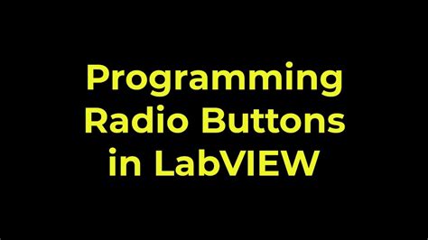Labview Programming Radio Buttons Youtube