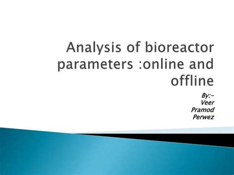Analysis Of Bioreactor Parameters Online And Offline Pptx