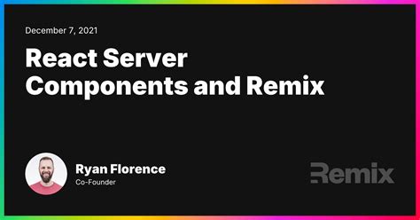 React 服务端组件和 Remix Remix Remix 框架