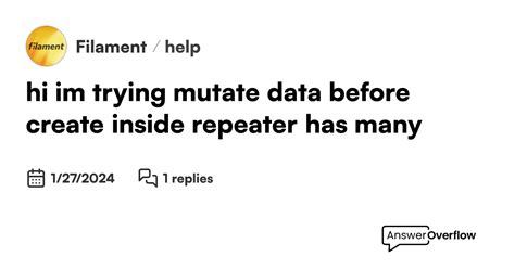 Hi Im Trying Mutate Data Before Create Inside Repeater Has Many Filament