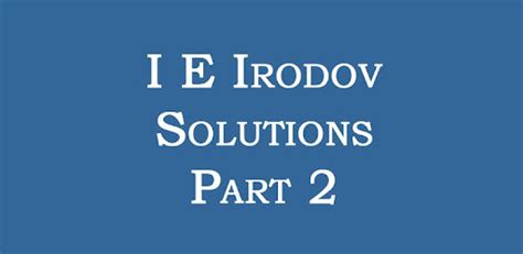 I E Irodov Solutions Part 2 Android App