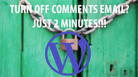 How To Turn Off Comments Notification For Wordpress Blog Youtube