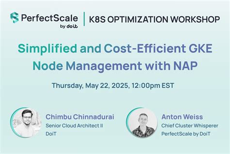 K8s Workshop Simplify Gke Node Management And Minimize Costs With Nap