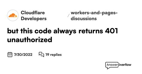 But This Code Always Returns 401 Unauthorized Cloudflare Developers