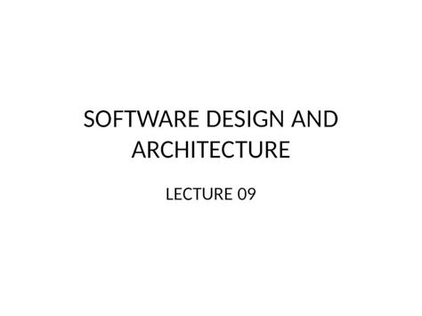 pptx software design and architecture lecture 09 review introduction to architectural styles