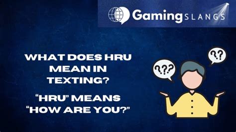 What Does Hru Mean In Texting Gaming Slangs