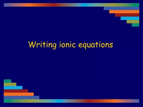 PPT Writing Ionic Equations PowerPoint Presentation Free Download ID 4070217