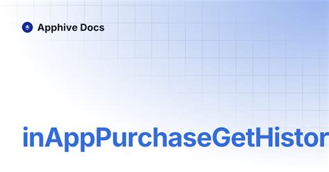 Inapppurchasegethistory Apphive Docs