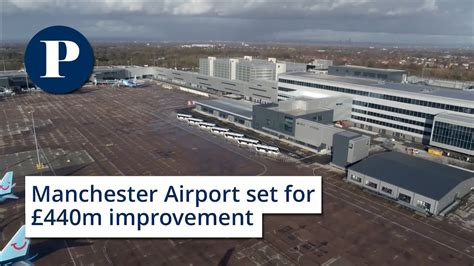 First Look Manchester Airport Set For £440m Improvement Youtube