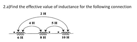 2a Find The Effective Value Of Inductance For StudyX