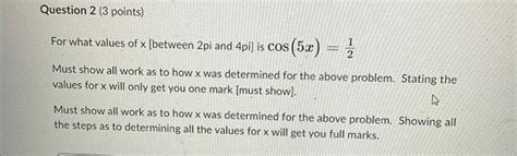 Solved For What Values Of X Between 2pi And 4pi Is