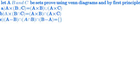 Let A B And C Be Sets Prove Using Venn Diagrams And By First Principle A A B C A B A C B A B C A