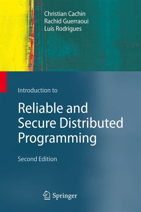 Introduction To Reliable And Secure Distributed Programming