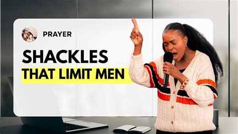 Prayer Deliver Us From Shackles That Keep Men Small Youtube