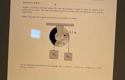 Solved Homework H S E Given A Constant Frictional Torque M Chegg Com