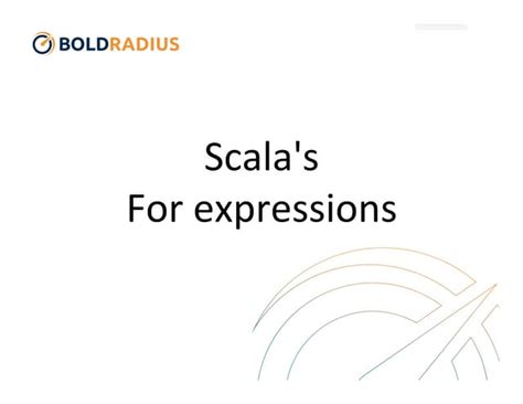 what are for expressions in scala ppt
