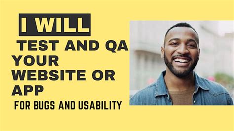 Test Develop And Qa Your Website Or App For Bugs And User Usability By