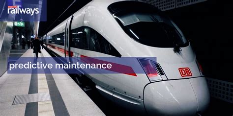 Predictive Maintenance Modern Railways