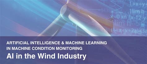 ai and ml in machine condition monitoring part 2 ai in the wind industry