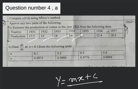Compute Y08 Using Milnes Method4 Answer Any Two Parts Of The Follo
