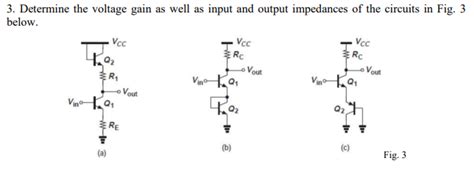 Solved Determine The Voltage Gain As Well As Input And Chegg Com