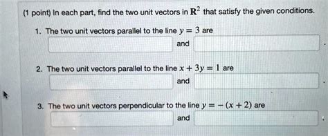 Solved Point In Each Part Find The Two Unit Vectors In R That