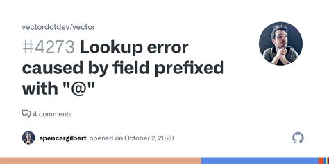 Lookup Error Caused By Field Prefixed With · Issue 4273 · Vectordotdevvector · Github