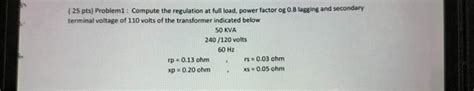 Solved 25 Pts Problem3 A 4 400 Volt 60 Hz Transformer Chegg