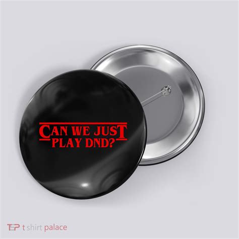 Can We Just Play Dnd Button Tshirtpalace