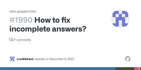 How To Fix Incomplete Answers · Issue 1990 · Vllm Projectvllm · Github