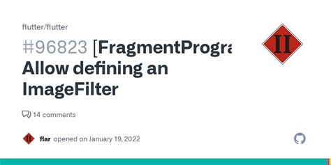 [fragmentprogram] Allow Defining An Imagefilter · Issue 96823 · Flutter Flutter · Github