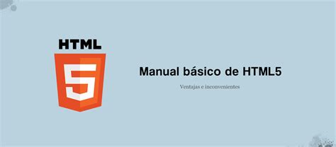 Ventajas E Inconvenientes De Usar Html5 Jesús Tovar