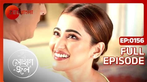 Sohagjol Full Ep 156 Jui Paul Chowdhury Subho Zee Bangla Youtube