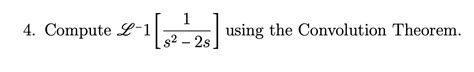 Solved Compute L S S Using The Convolution Theorem Chegg