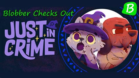 Blobber Checks Out Just In Crime Youtube