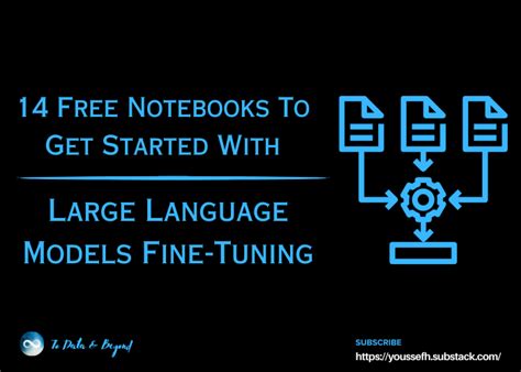 14 Free Large Language Models Fine Tuning Notebooks By Youssef Hosni