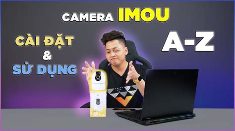 Cách Kích Hoạt Camera Imou Khám Phá 4 Video Và 105 Hình ảnh Mới Nhất