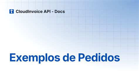 exemplos de pedidos cloudinvoice api docs
