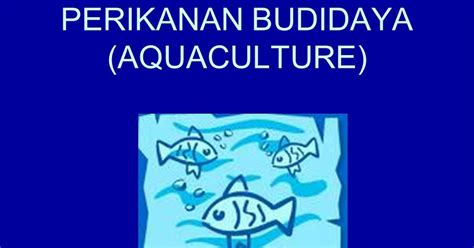 PENYUSUNAN MATERI PENYULUH PERIKANAN PENGEMBANGAN KEGIATAN PERIKANAN BUDIDAYA AQUACULTURE