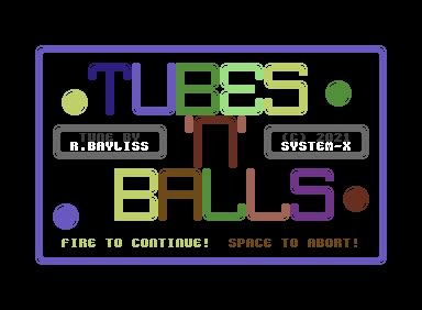 CSDb Tubes N Balls By System X CSDb Tubes N Balls By System X