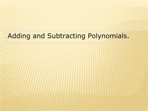 Adding And Subtracting Polynomials Ppt