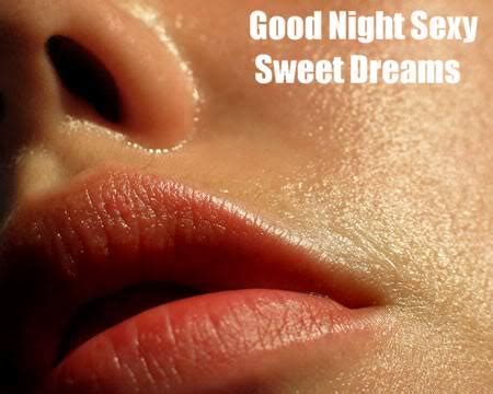 Good Night Sweet Dreams Sexy