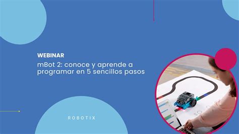 Mbot 2 Conoce Y Aprende A Programar En 5 Sencillos Pasos Robotix