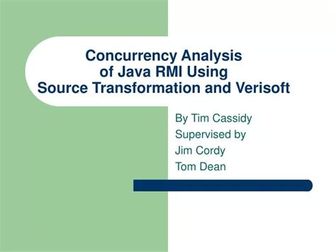 Ppt Concurrency Analysis Of Java Rmi Using Source Transformation And Verisoft Powerpoint