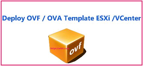 How To Deploy Ovf Ova Template Esxi Step By Step Guide Arkit