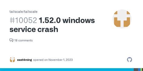 1 52 0 windows service crash · issue 10052 · tailscale tailscale · github